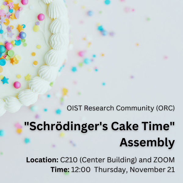 ORC's "Schrödinger's Cake Time" Assembly | OIST Groups