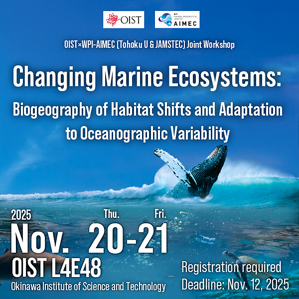 OIST x WPI-AIMEC (Tohoku U & JAMSTEC) Joint Workshop "Changing Marine ...